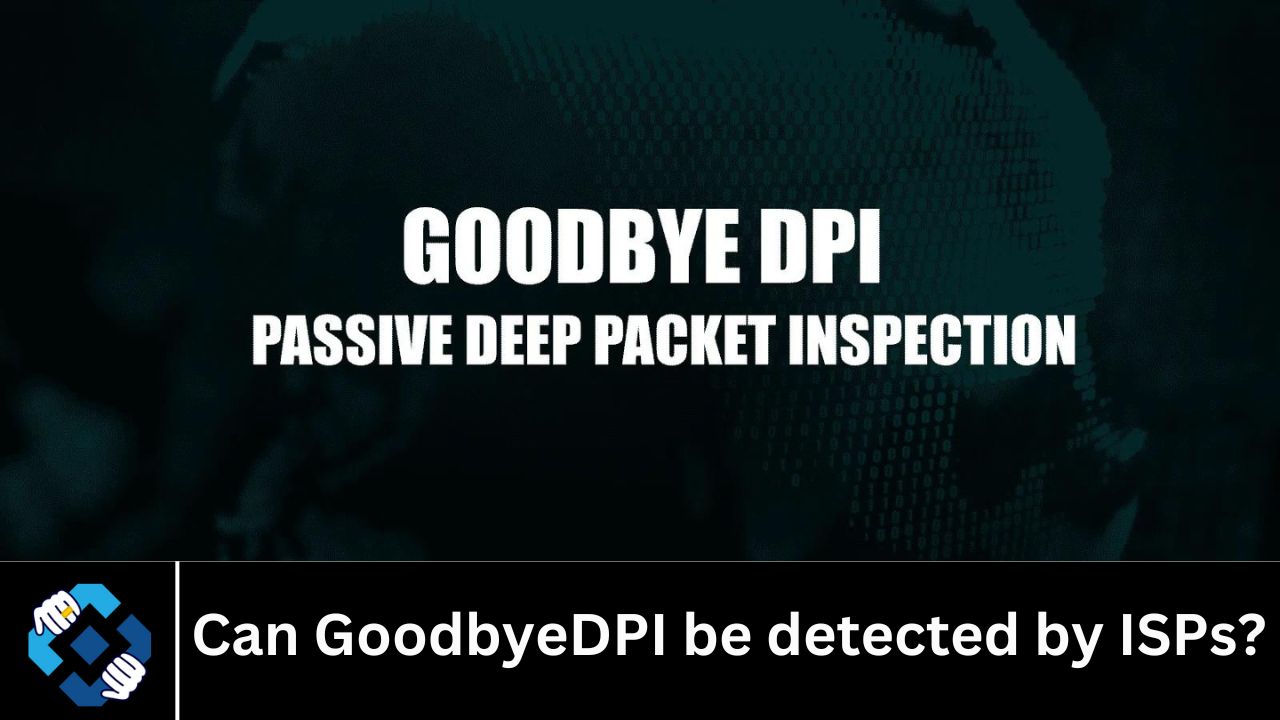 Can GoodbyeDPI be detected by ISPs? - GoodbyeDPI